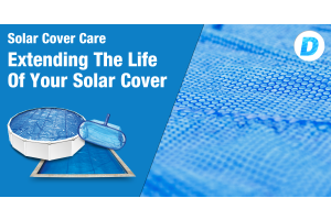 Solar Cover Care - Increase The Life of Your Solar Cover