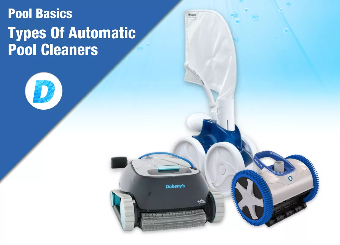 Types of Automatic Pool Cleaners | Doheny’s | Doheny's