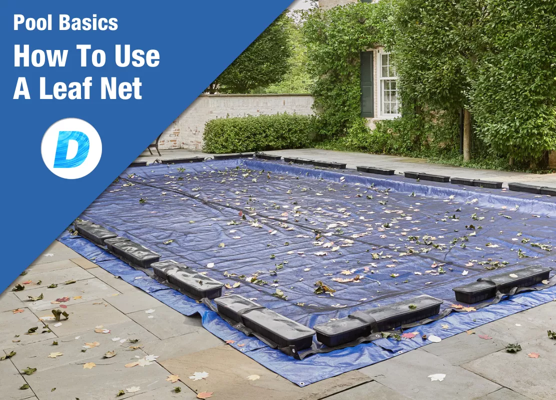 How to Use a Leaf Net Cover | Doheny’s Pool Maintenance Guide | Shop ...